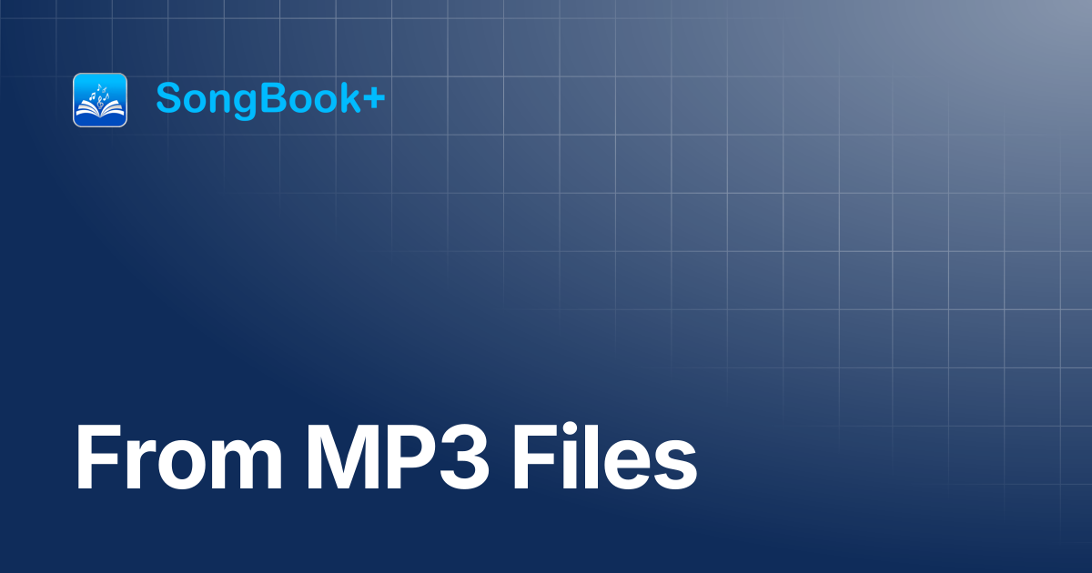 From MP3 Files | English | SongBook+