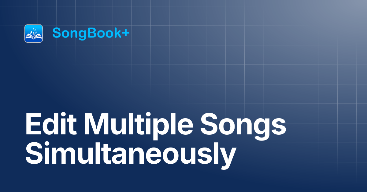 Edit Multiple Songs Simultaneously | English | SongBook+