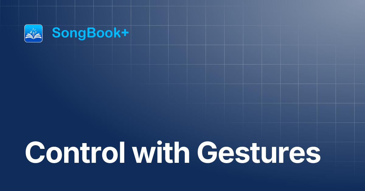 Control with Gestures | English | SongBook+