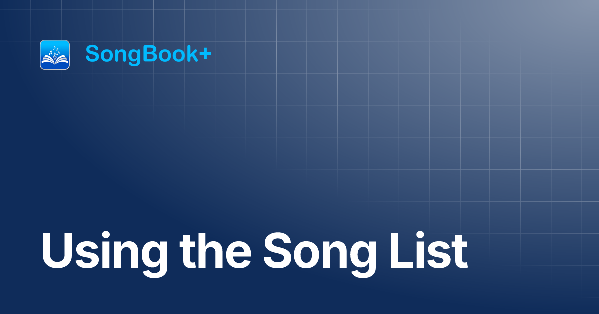 Using the Song List | SongBook+