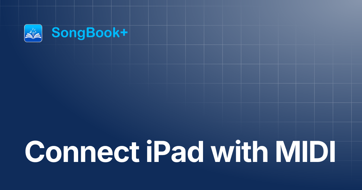 Connect iPad with MIDI | English | SongBook+
