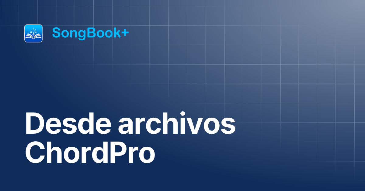 Desde archivos ChordPro | SongBook+